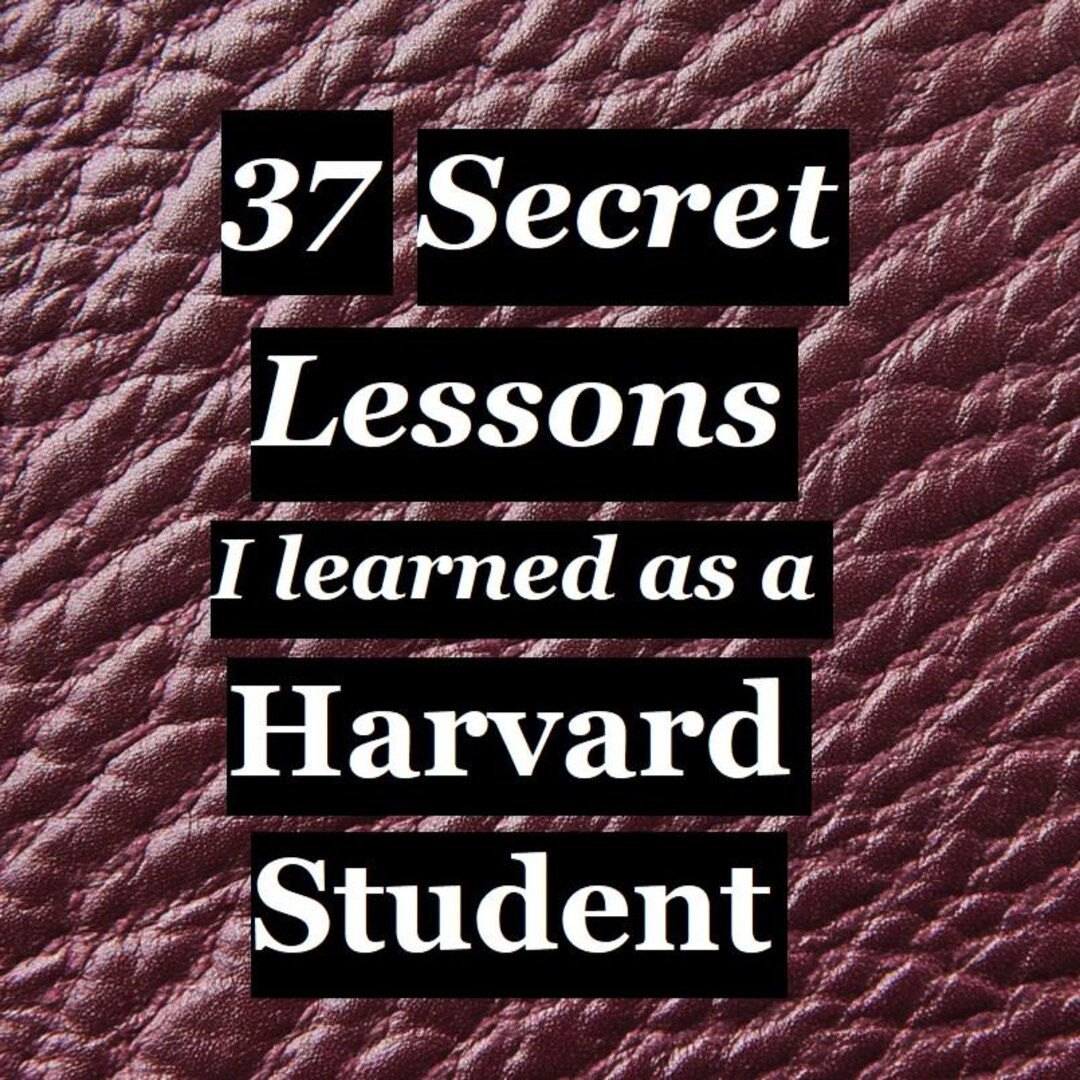37 Secret Lessons I Learned as a Harvard Student (e-book) Hidden ...