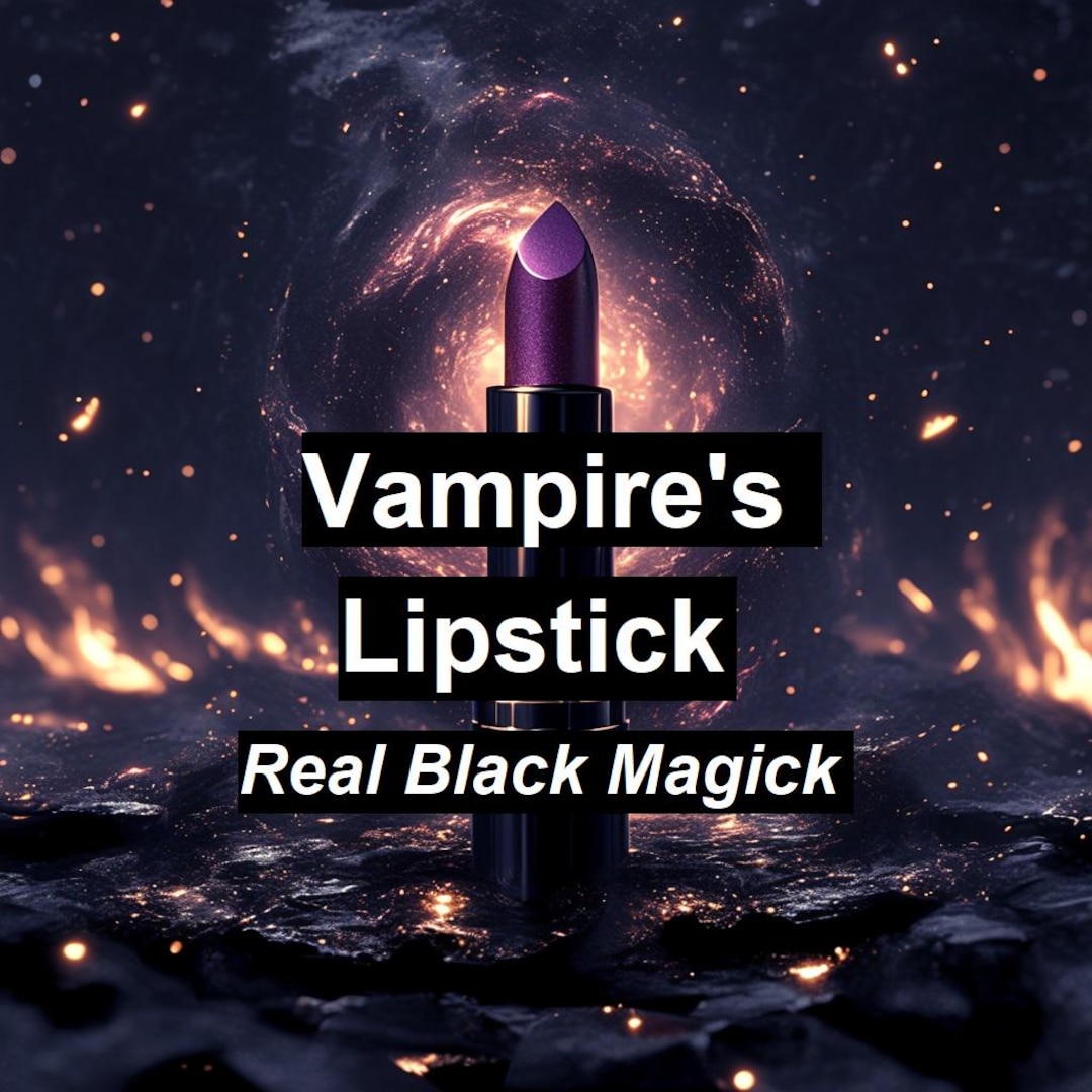 Vampire Transformation Lipstick. Hypnotic Power. Pull Energy From ...