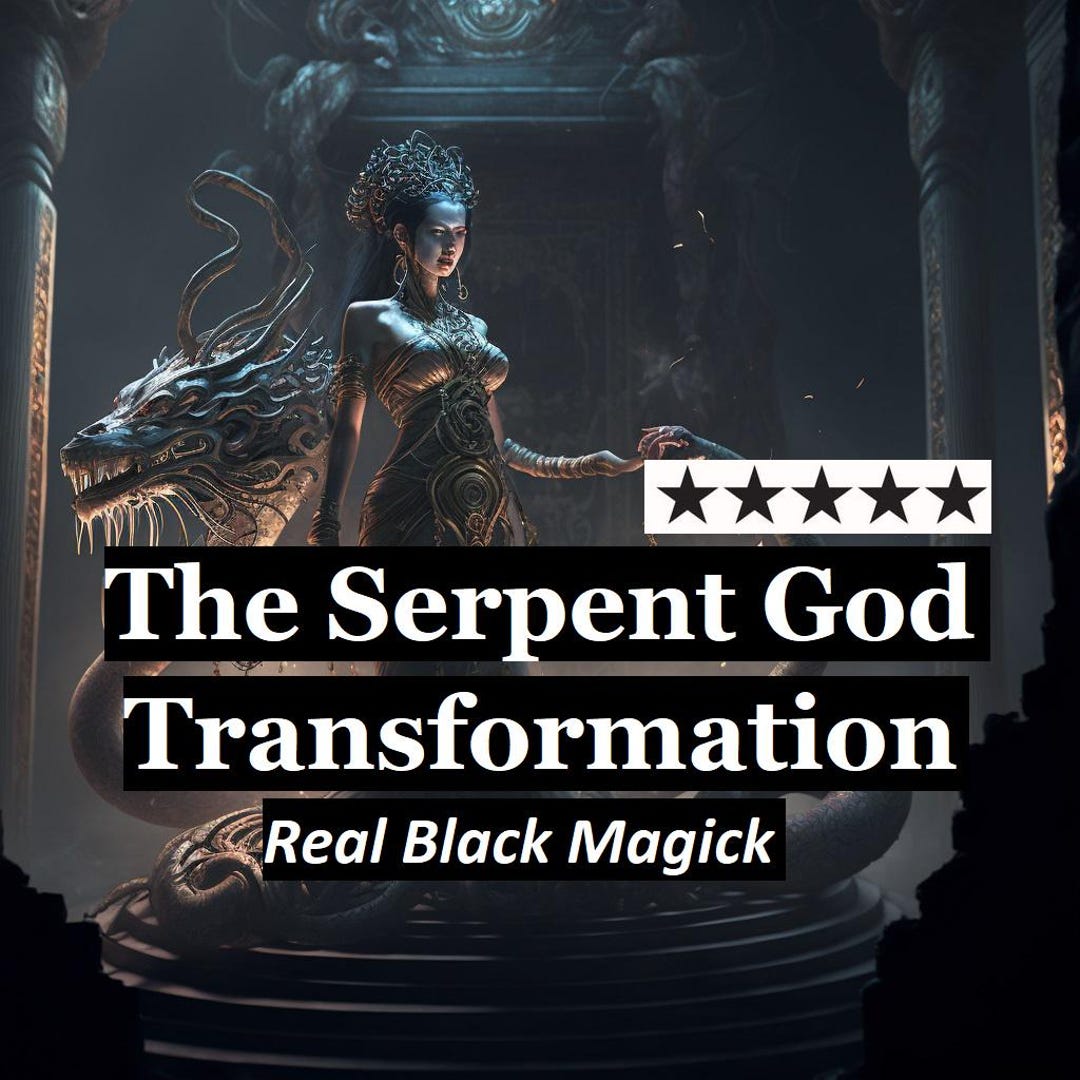 Serpent God Transformation for Extreme Charisma. Transform Yourself ...