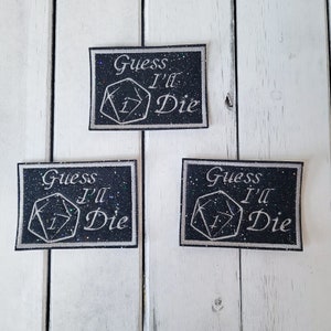 Guess I'll Die Patch Shiny Iron on Sew on Embroidered - Etsy