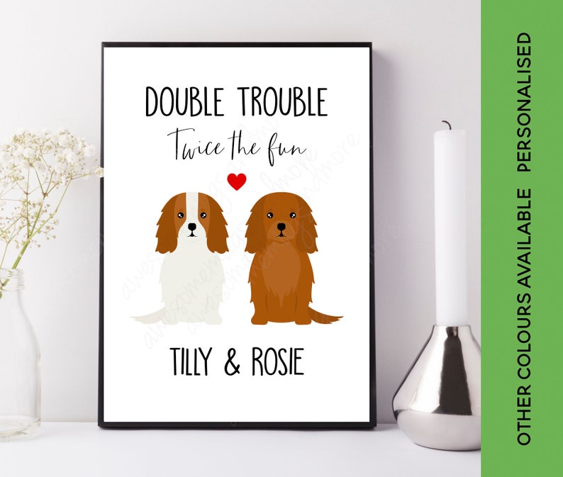 Double Trouble Twice the Fun Cavalier Print | Custom Dog Print ...