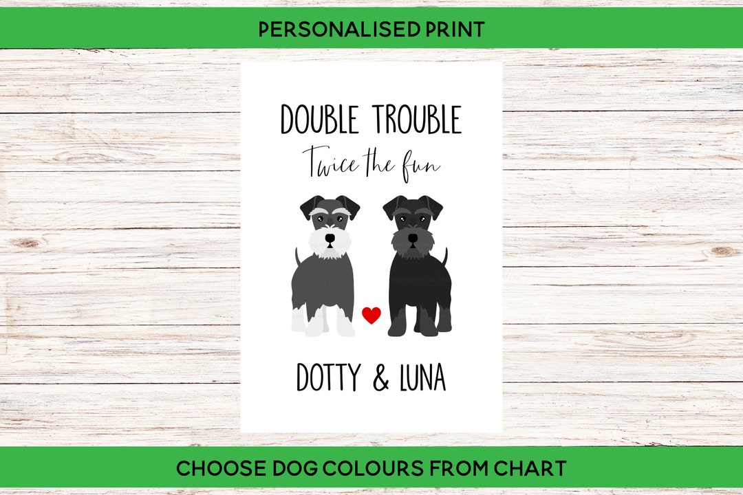 Double Trouble Twice the Fun Schnauzer Print Custom Dog - Etsy