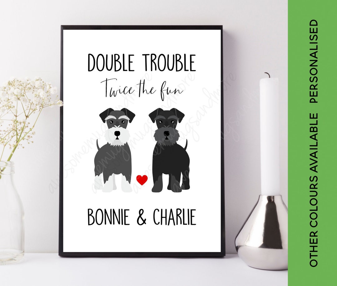 Double Trouble Twice the Fun Schnauzer Print Custom Dog - Etsy