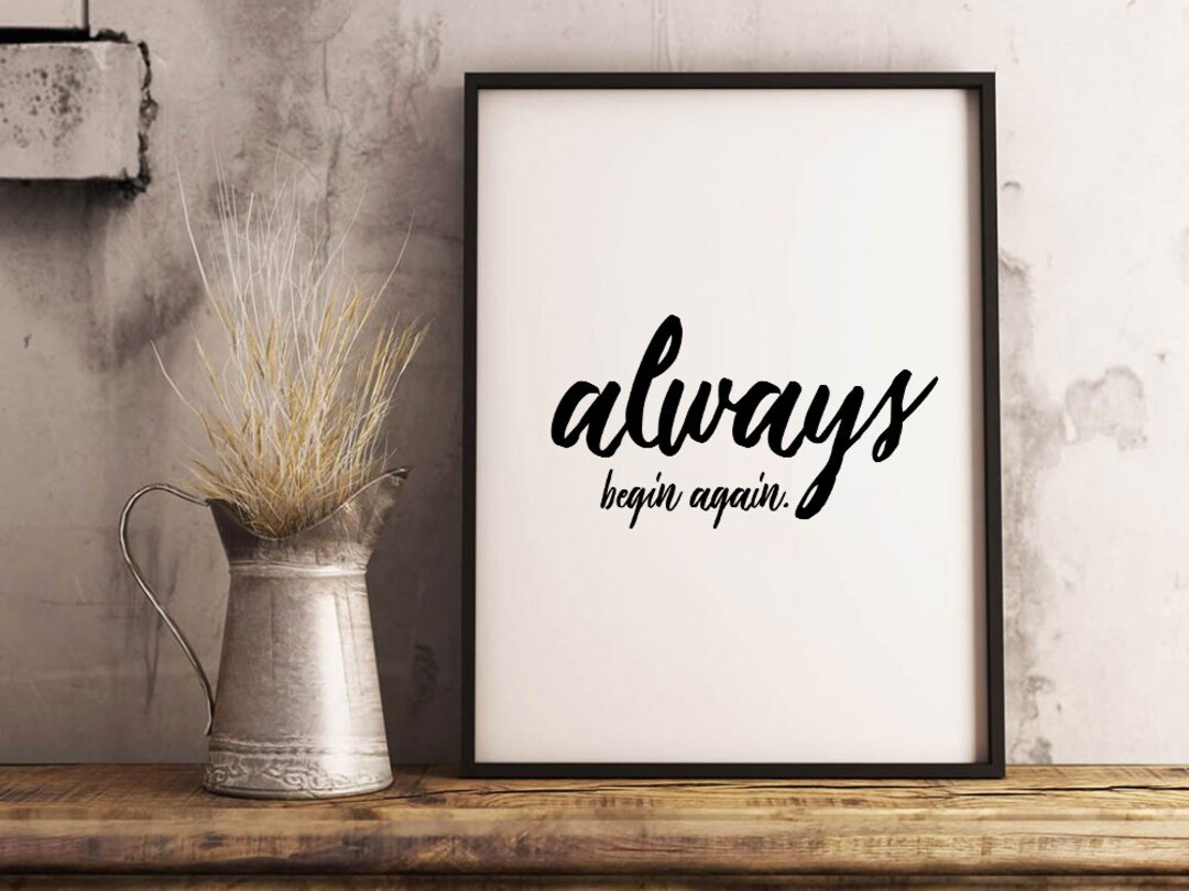 Always Begin Again Quote, Wall Decor, Inspirational Wall Hangings ...