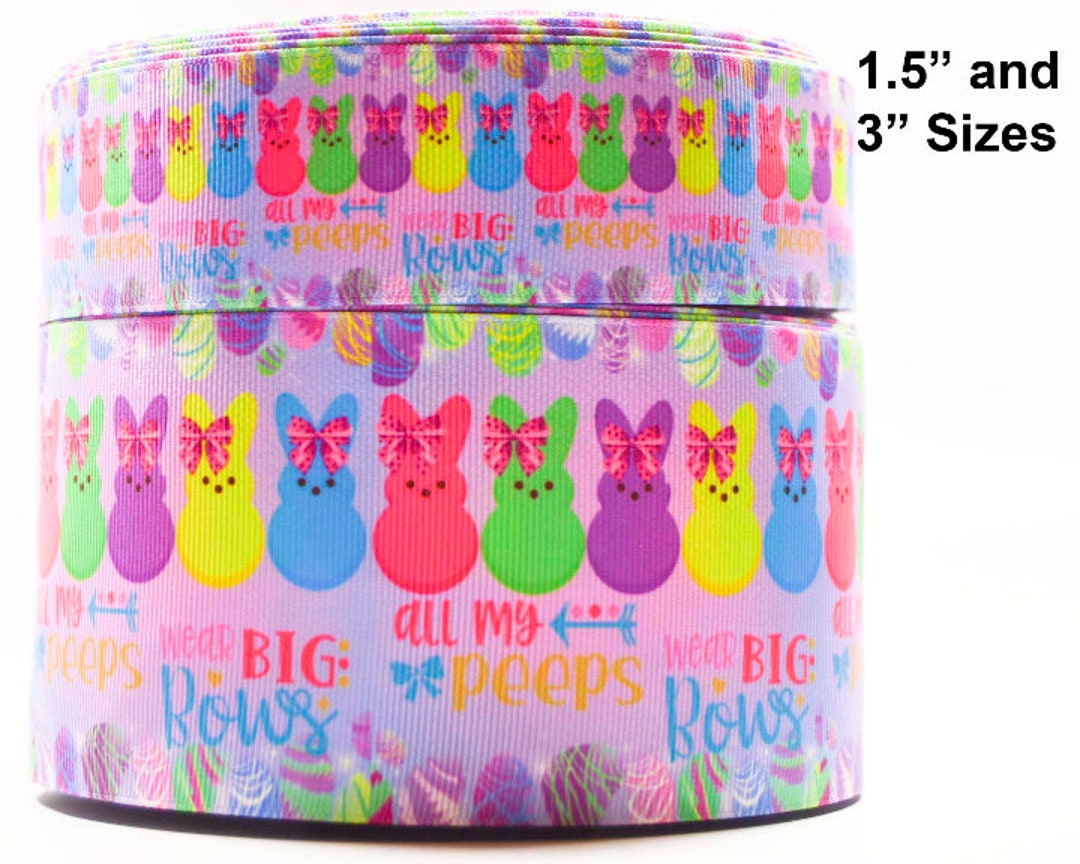 1.5 and 3 Wide Easter All My Peeps Wear Big Bows Printed Grosgrain Hair ...