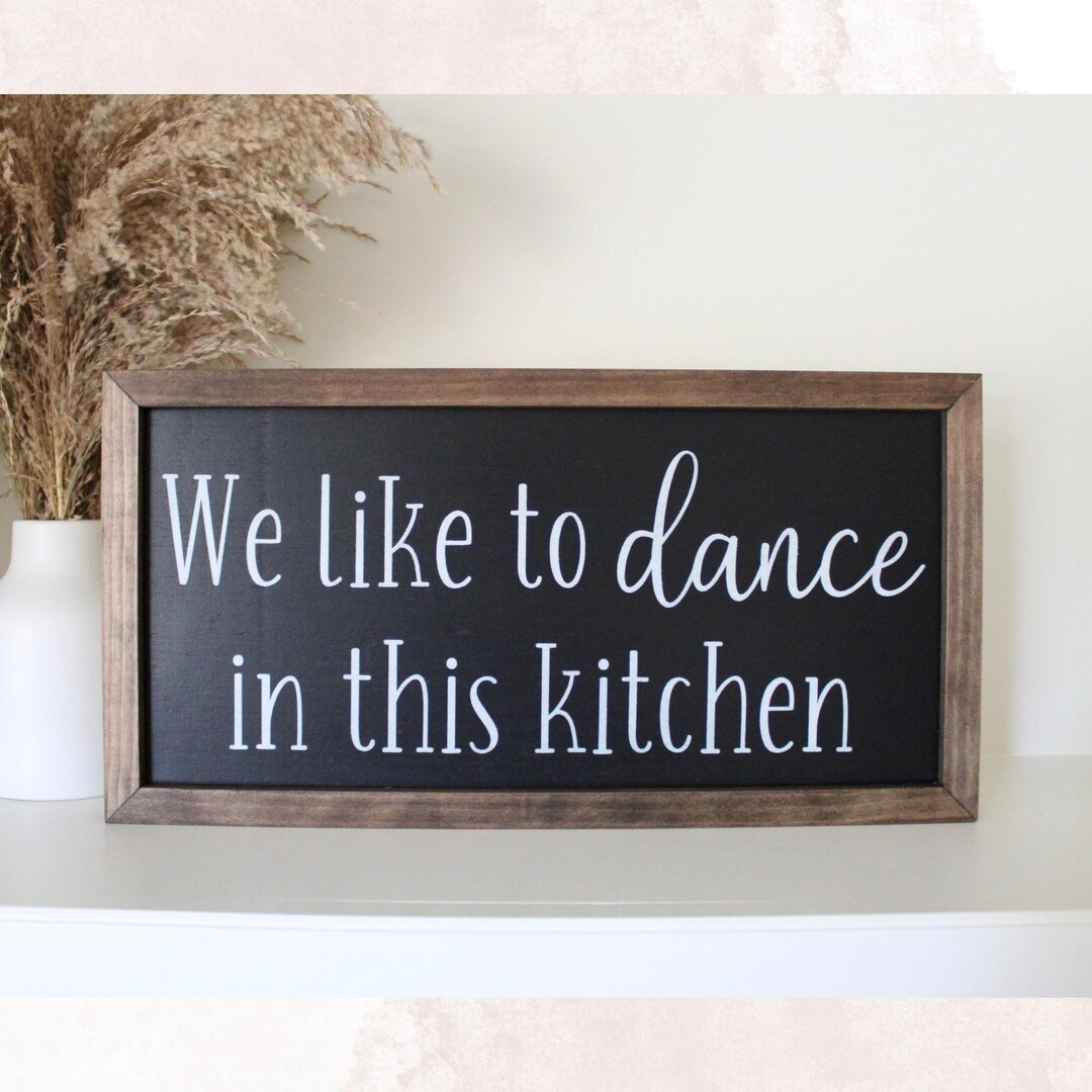 We Like to Dance in This Kitchen Sign | in This Kitchen We Dance ...