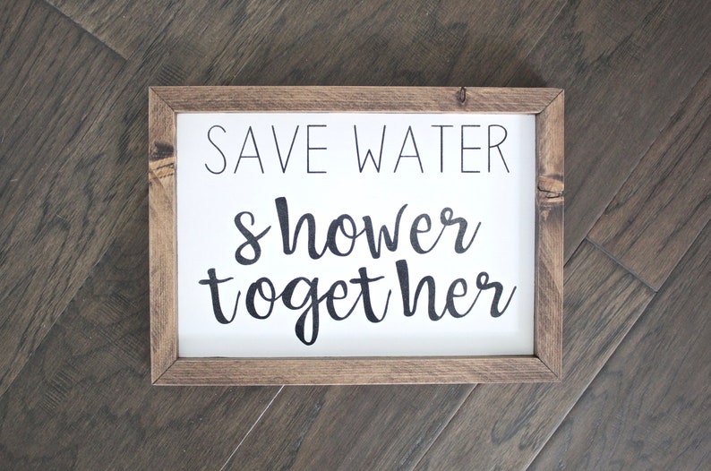 Bathroom Sign Save Water Shower Together Funny Bathroom Etsy