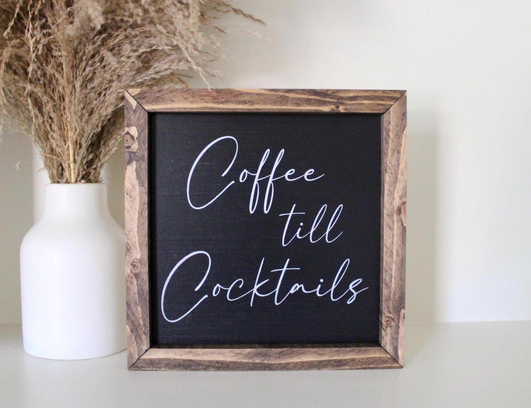 Coffee Till Cocktails Sign | Home Bar Decor | Coffee Bar Sign | Framed ...