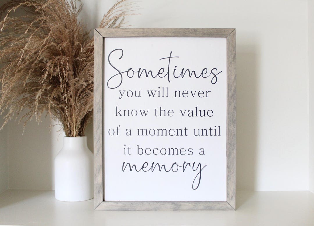 Value of a Moment Until It Becomes a Memory Sign | Home Decor | Framed ...