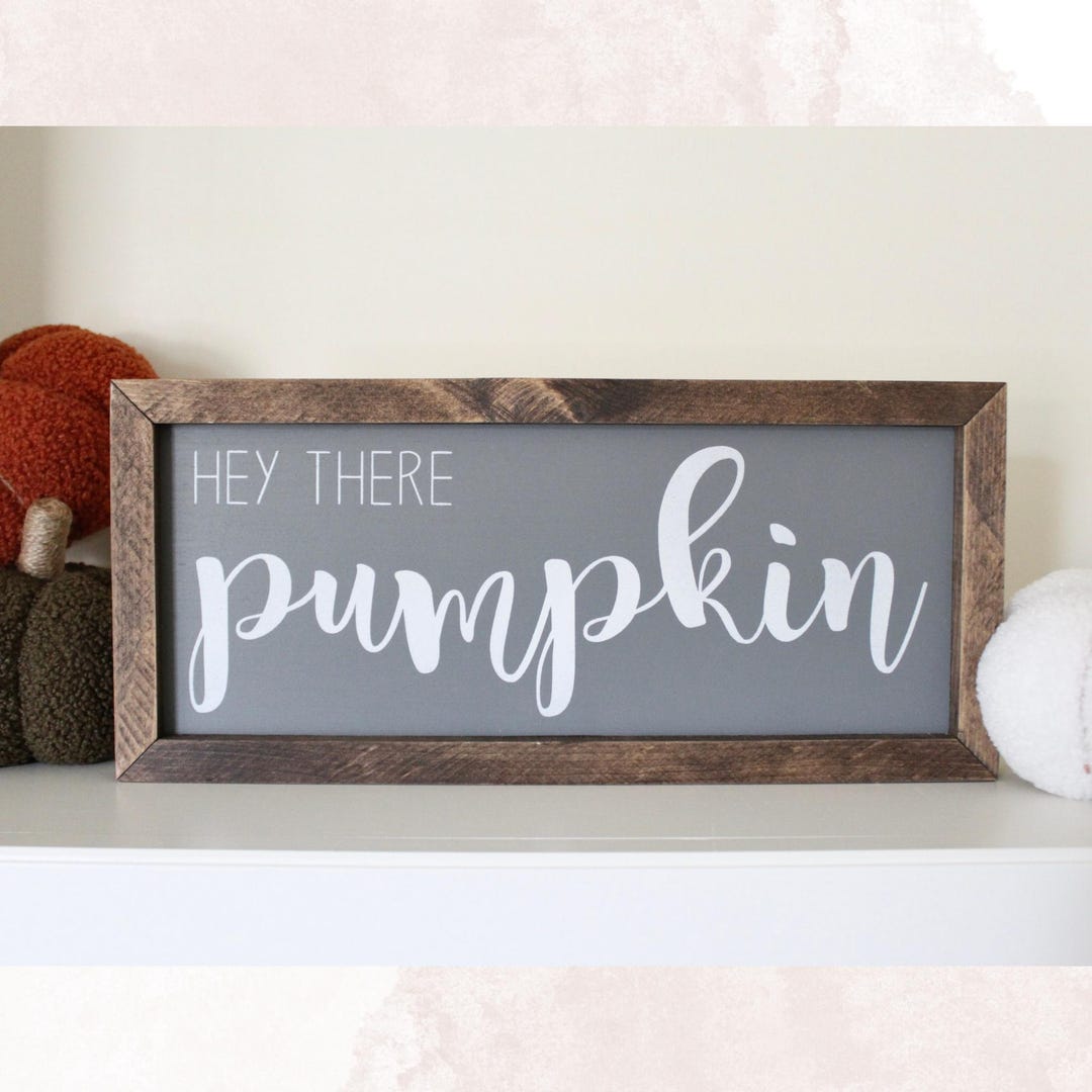 Custom Hey There Pumpkin Sign Cute Thanksgiving Sign Fall Decoration ...