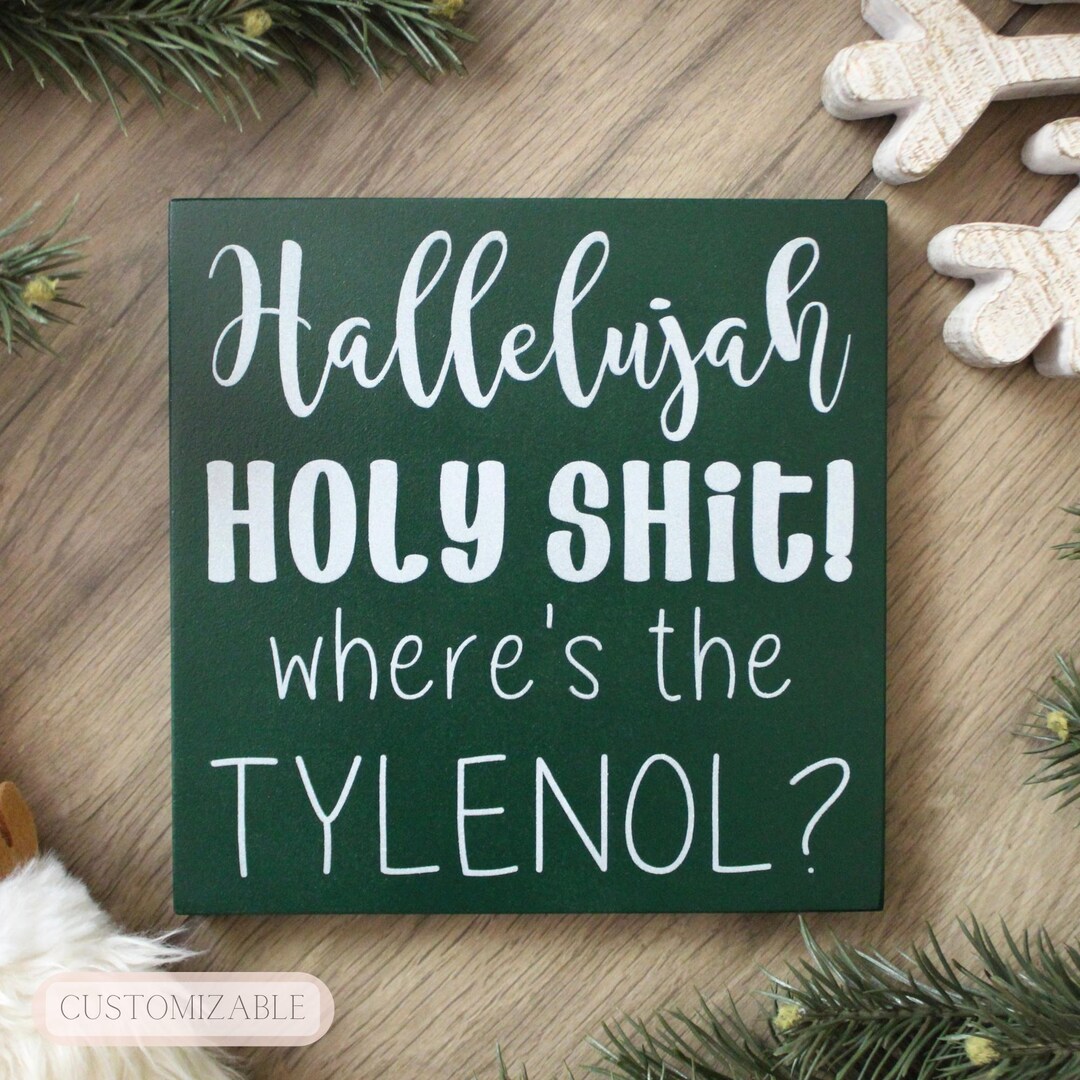 Hallelujah Holy Shit Where's the Tylenol Sign Funny Christmas Vacation Quote Clark Griswold ...