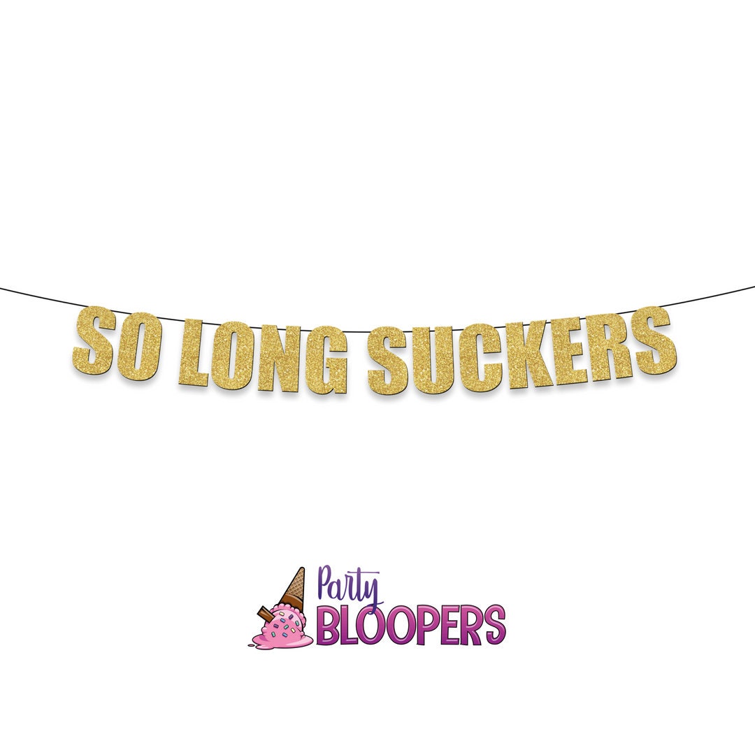 SO LONG SUCKERS - Fun Party Banner for Leaving Party, Goodbye ...