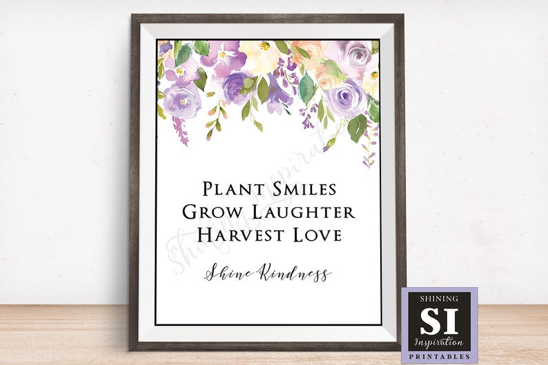 Plant Smiles, Grow Laughter, Harvest Love, Shine Kindness Printable ...