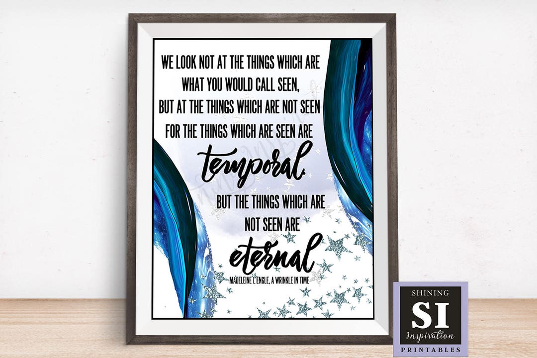 A Wrinkle in Time Quote, We Look Not at the Things, Temporal, Eternal ...