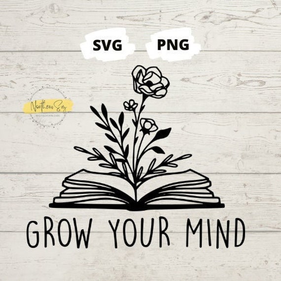 Grow Your Mind Svg Inspirational Svg Flowers Svg Wild - Etsy