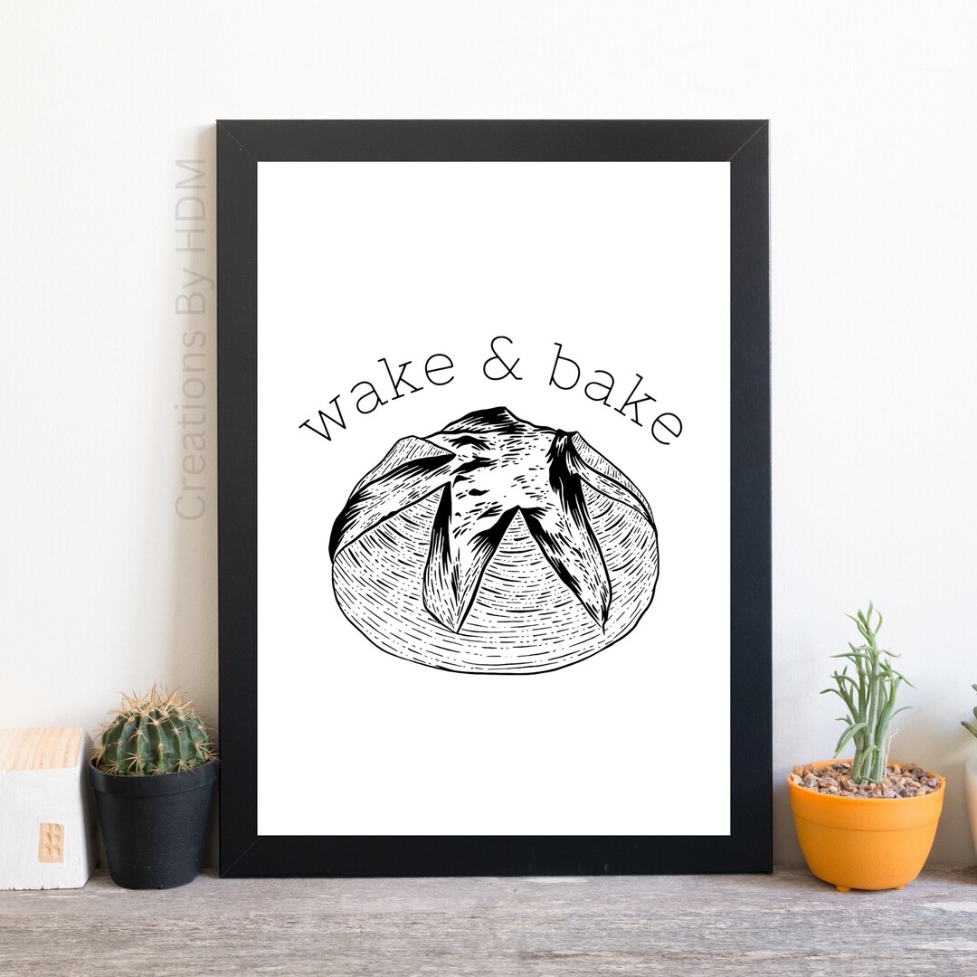 Wake and Bake Digital Download, Kitchen Home Decor, Sourdough Bread ...