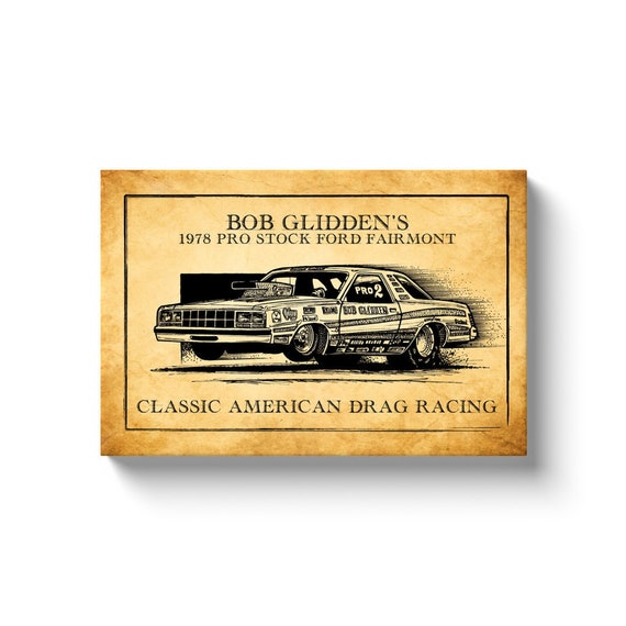 Bob Glidden 1978 Pro Stock Ford Fairmont Drag Racing Canvas | Etsy