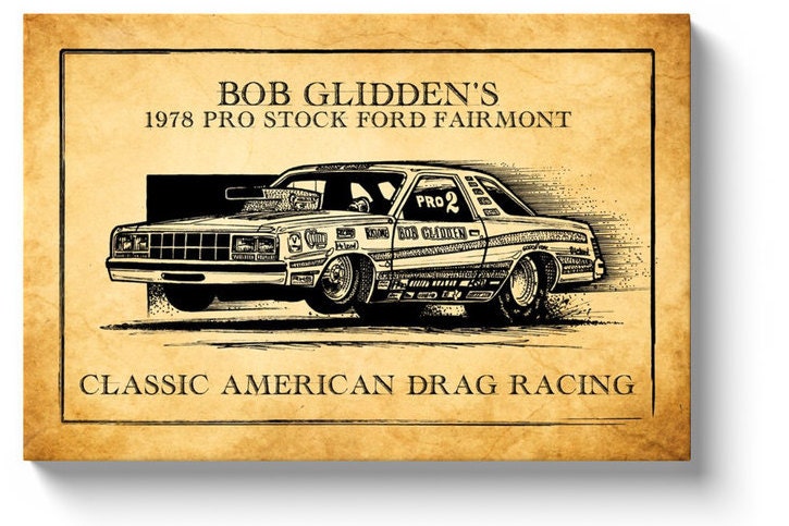 Bob Glidden 1978 Pro Stock Ford Fairmont Drag Racing Canvas Wrap, 12x18 ...