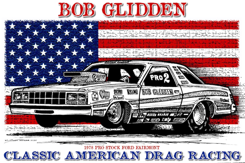 Bob Glidden 1978 Pro Stock Ford Fairmont Drag Racing American Flag ...