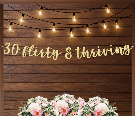 30 Flirty and Thriving Birthday Banner 30th Birthday - Etsy