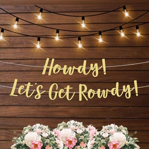 Howdy Lets Get Rowdy Bachelorette Banner, Last Hoedown, Western Cowgirl ...