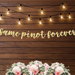 Same Pinot Forever Banner, Wine Themed Bachelorette or Bridal Shower ...