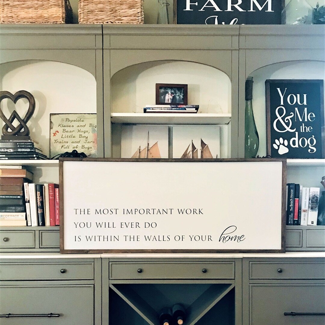 The Most Important Work You Will Ever Do, Framed Wooden Quote Sign ...