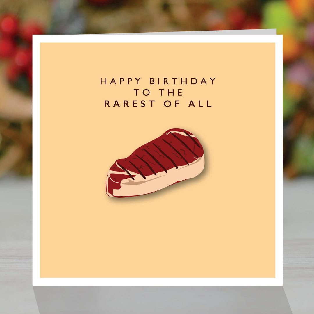 Funny Happy Birthday, to the Rarest of All, Funny Rare Cooked Steak ...