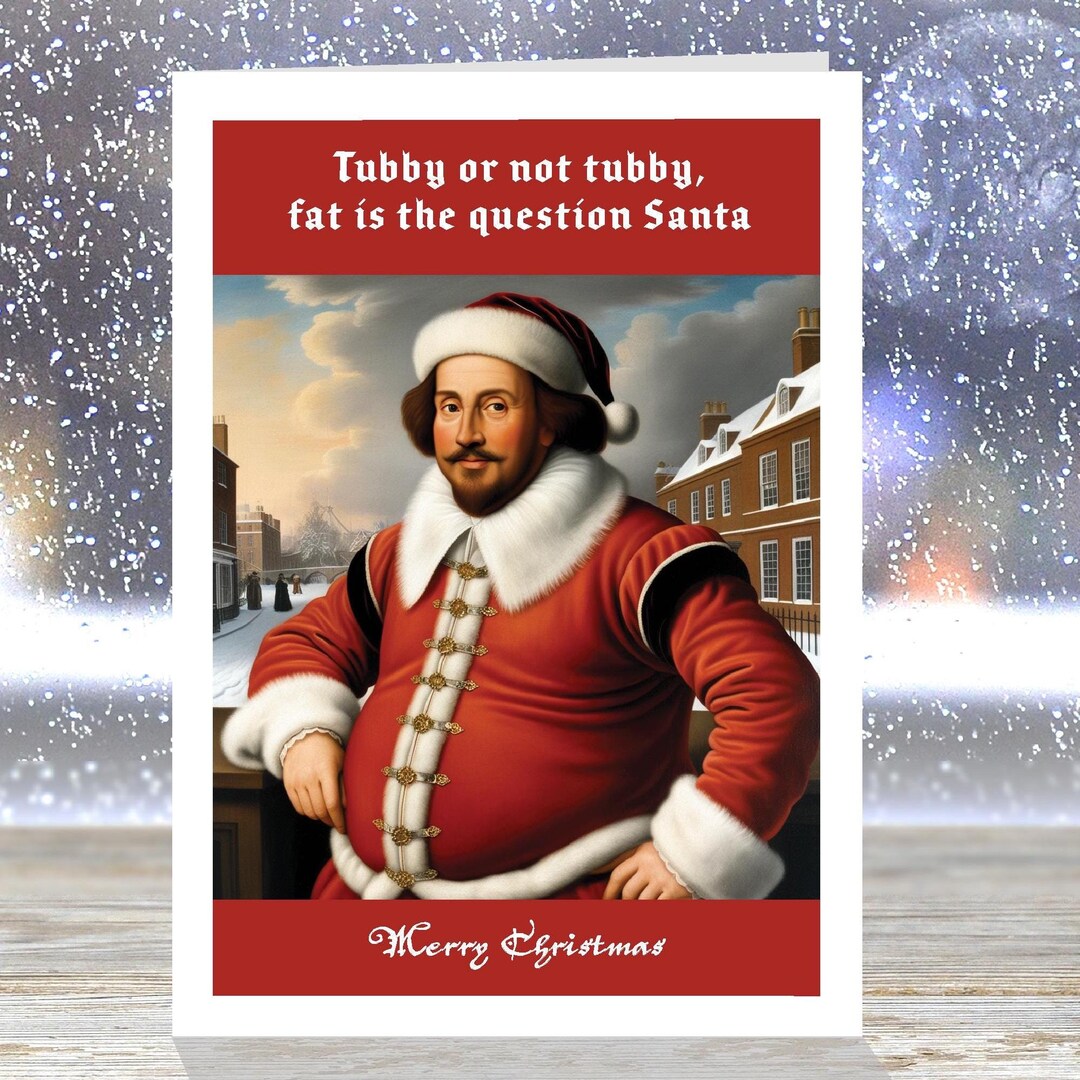 William Shakespeare Christmas Card, tubby or Not Tubby, Fat is the ...