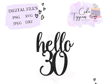 Hello 30 SVG 30th Birthday SVG Cake Topper Cut File | Etsy