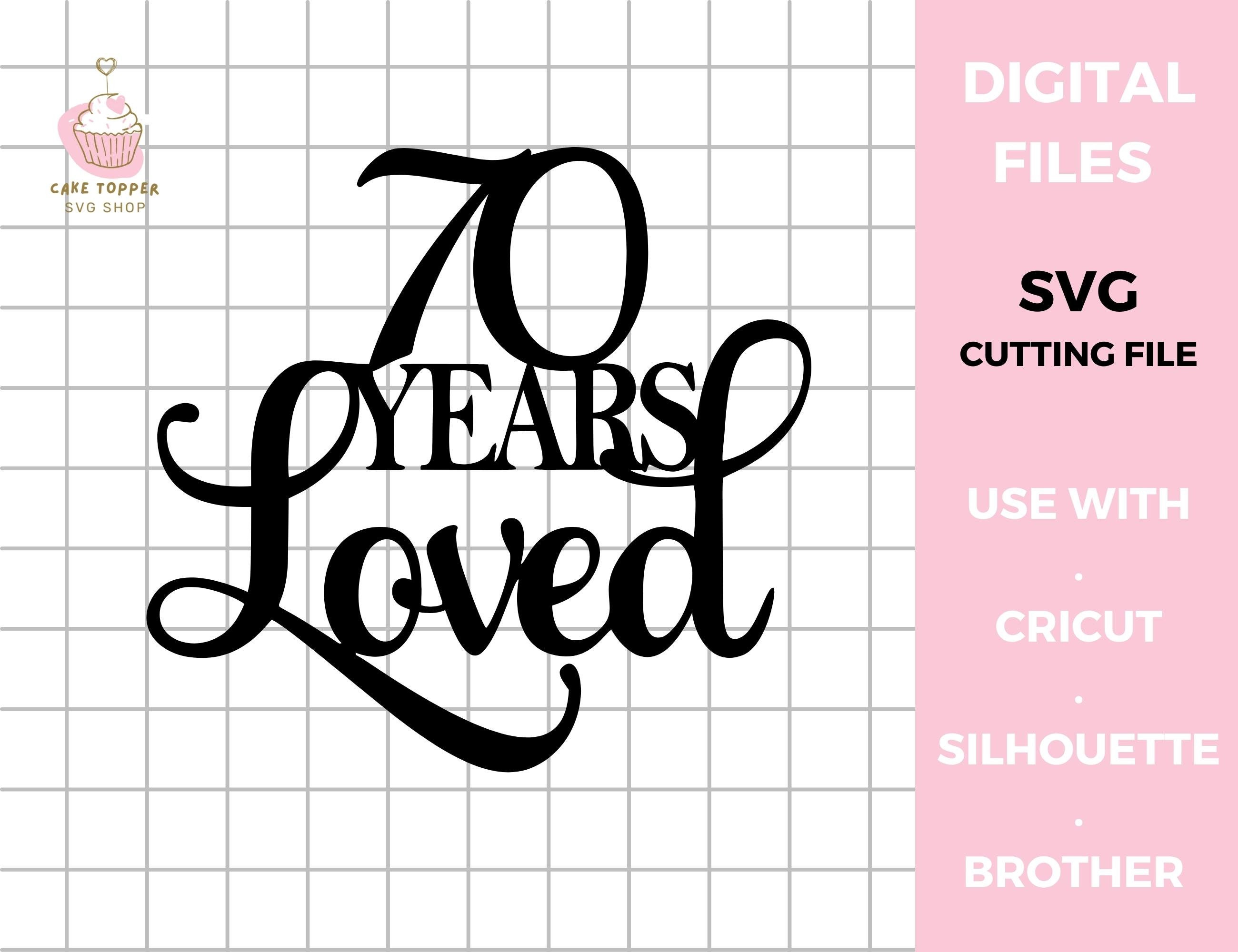 70 Years Loved SVG 70th Birthday SVG 70th Anniversary SVG - Etsy UK