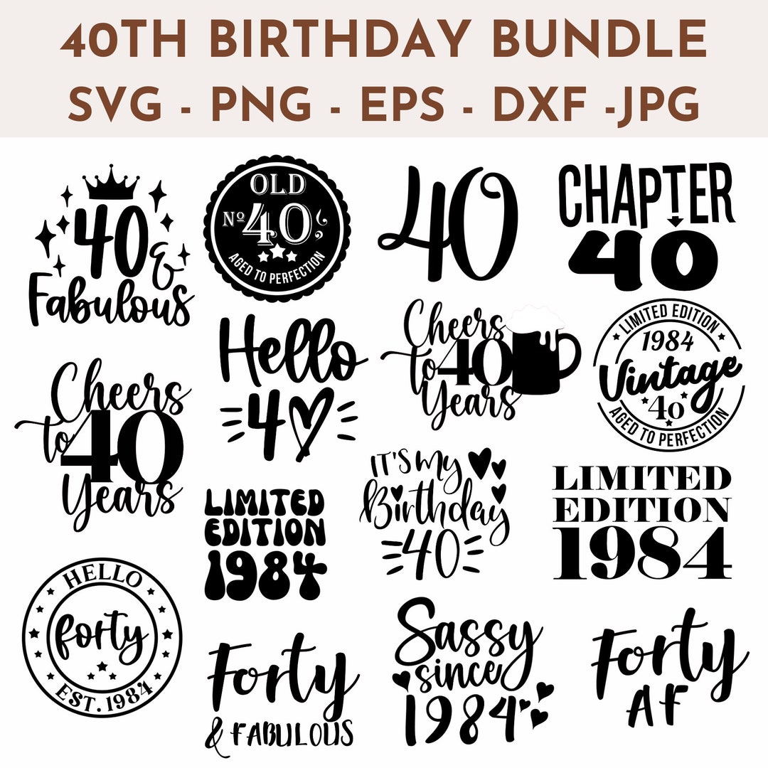 40th Birthday SVG Bundle PNG DXF Eps and Jpeg Included Cricut Cut Files Instant Download - Etsy UK