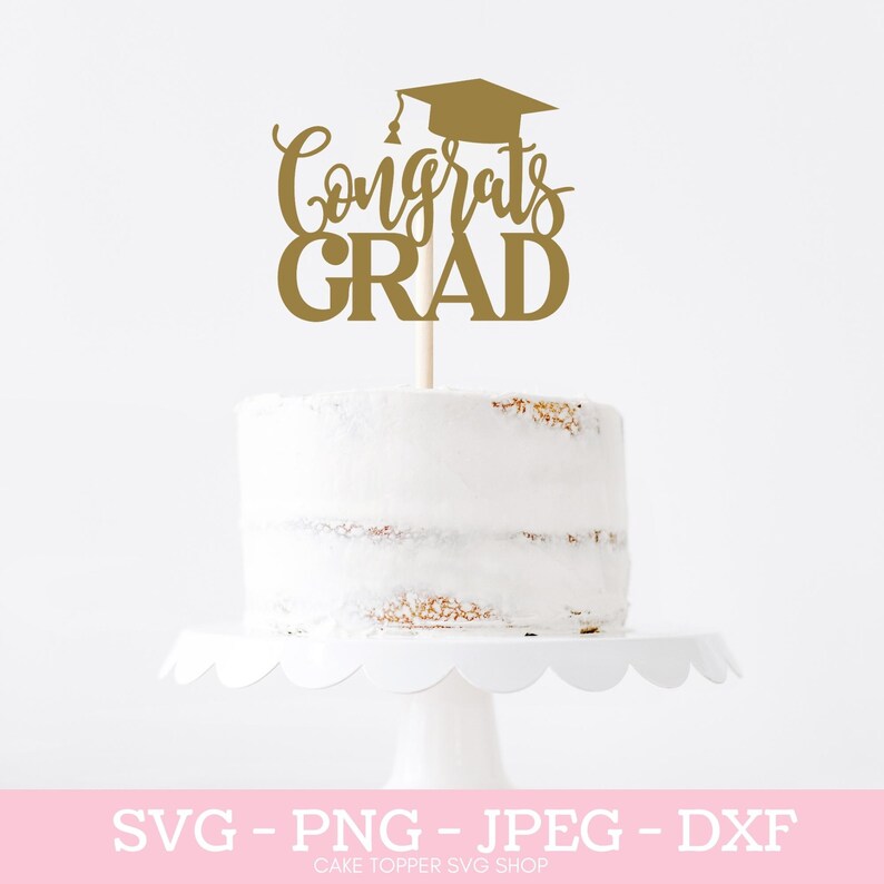Graduation SVG Congrats Grad Graduation Cake Topper - Etsy
