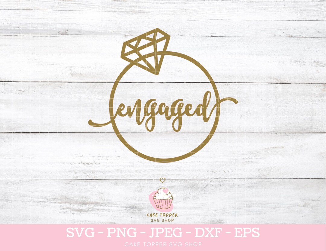 Engaged SVG, Cake Topper, Engagement Party, SVG Cut File, Commercial ...