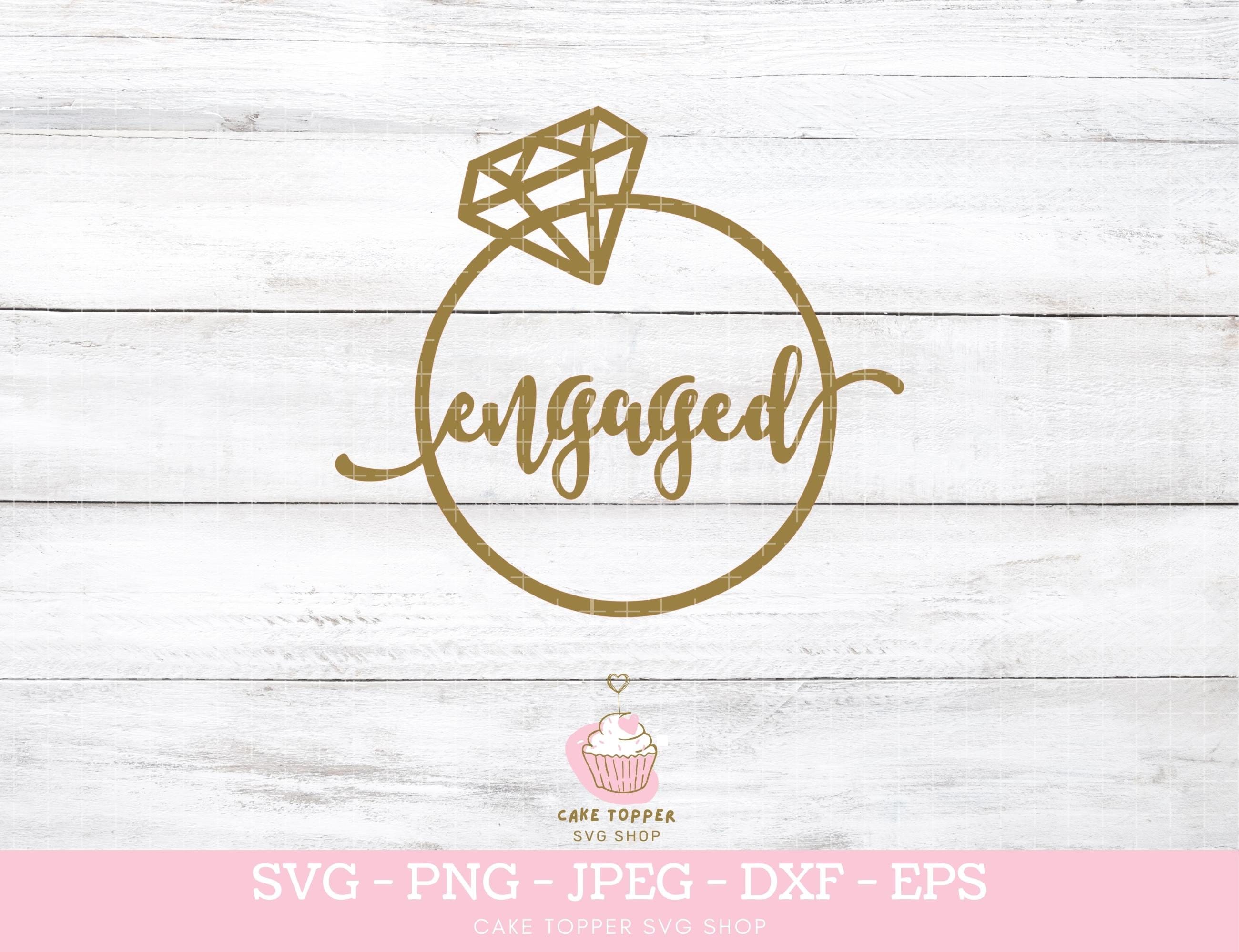 Engaged SVG Cake Topper Engagement Party SVG Cut File - Etsy