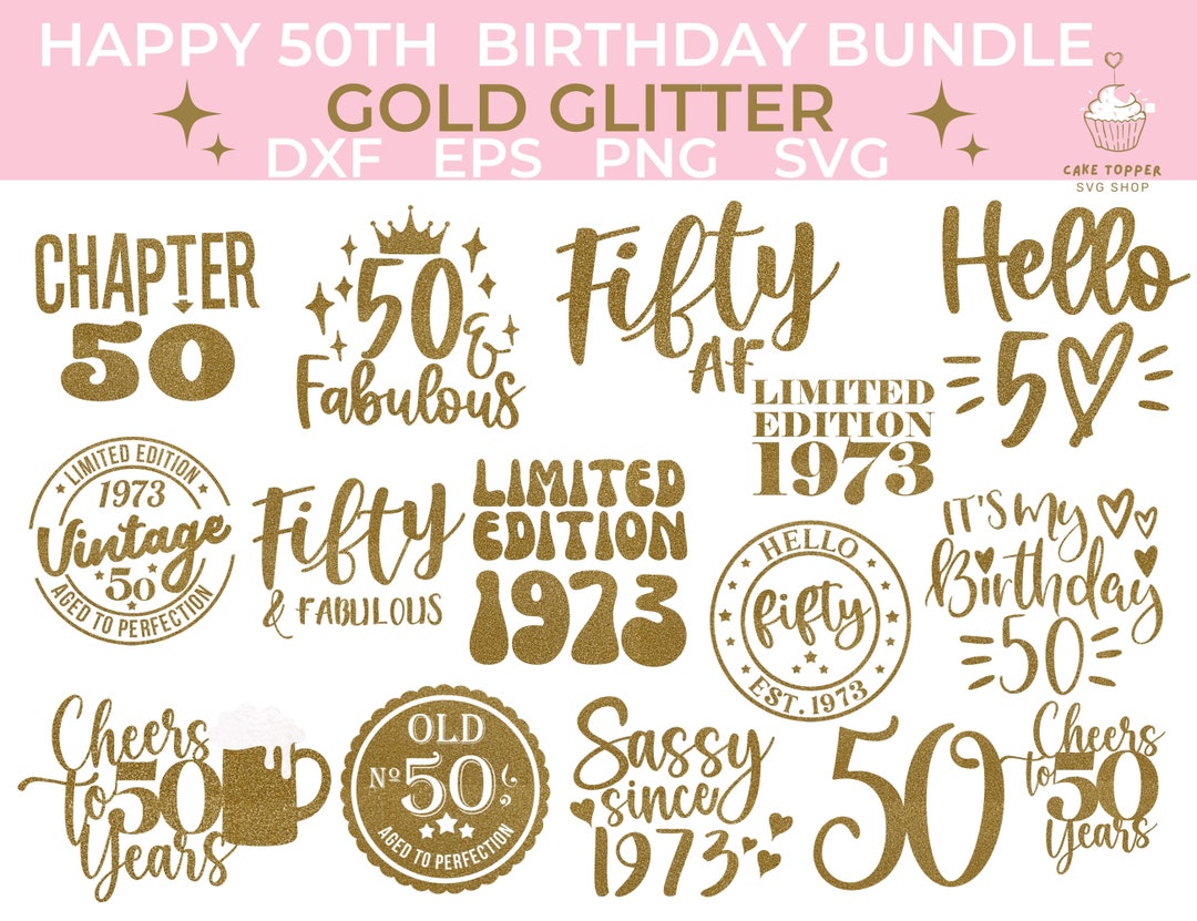 Gold Glitter PNG 50th Birthday SVG Bundle 50 and Fabulous Fifty PNG Dxf Eps Cricut Cut Files ...
