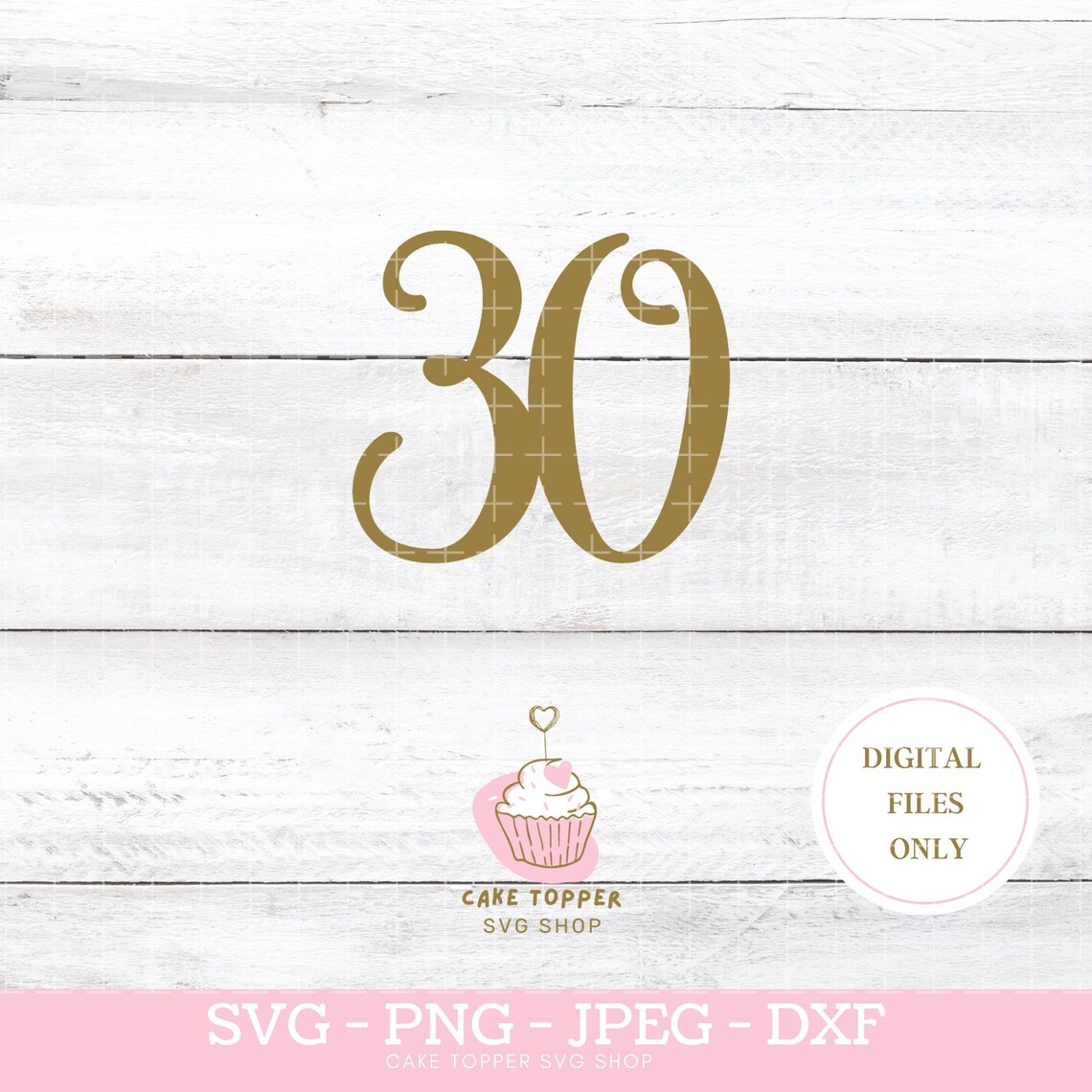 30 SVG 30th Birthday Cake Topper SVG Cupcake SVG | Etsy UK