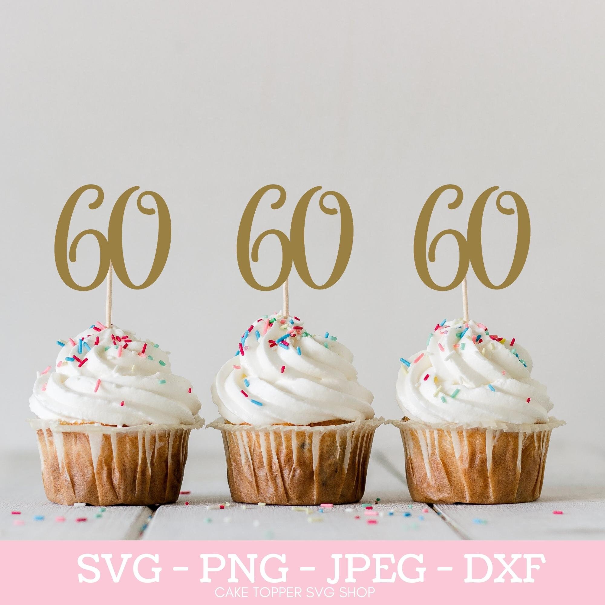 60 SVG 60th Birthday Cake Topper SVG Dxf Png and JPEG - Etsy