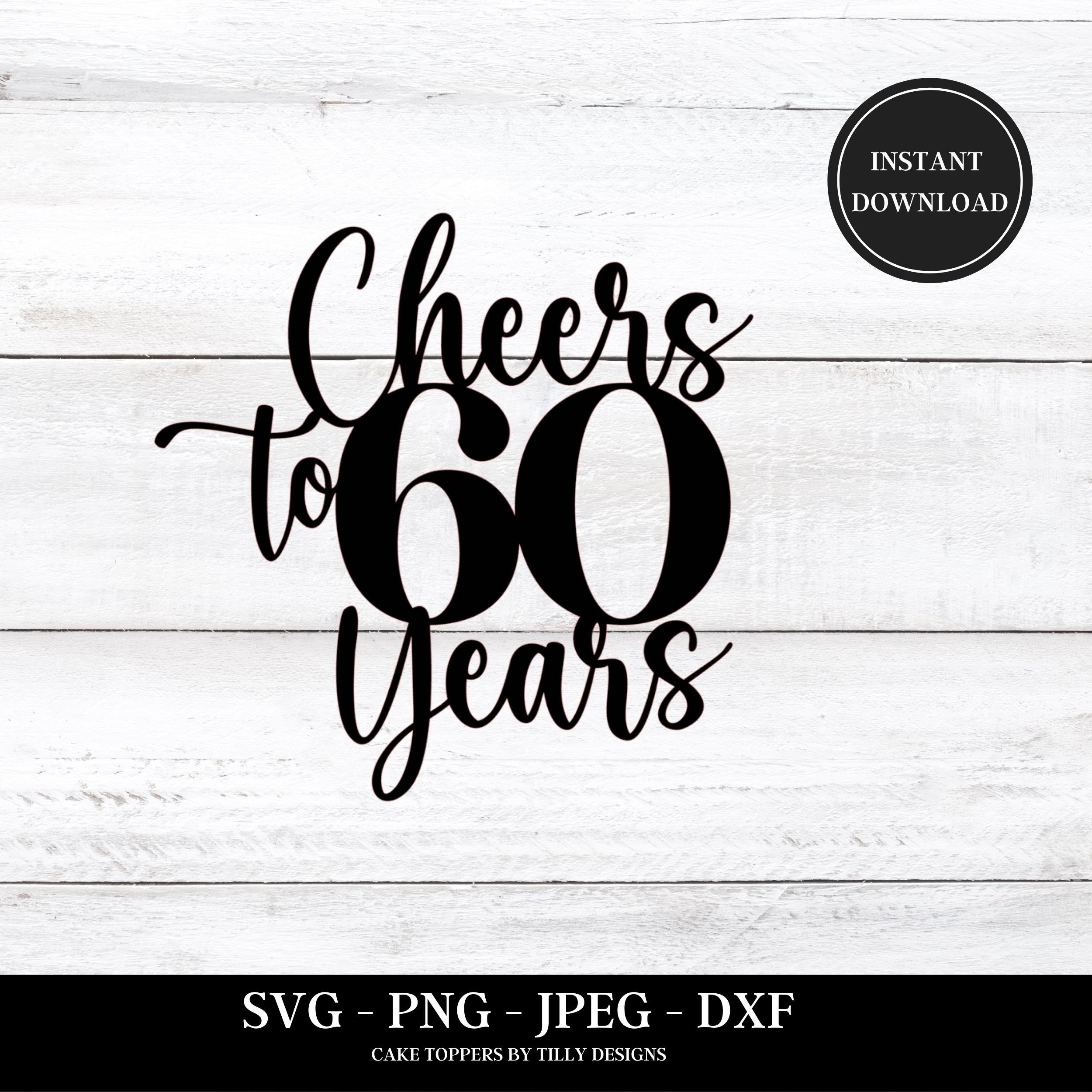 Happy 60th Mum Cake Topper Svg 60th Birthday Svg Cut File
