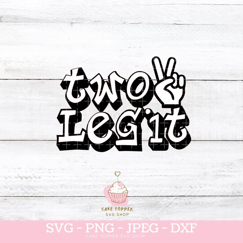 Two Legit SVG Cut File 2nd Birthday Hip Hop 90's Theme - Etsy