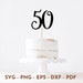 50th Birthday SVG Bundle PNG DXF Eps and Jpeg Included Cricut Cut Files ...