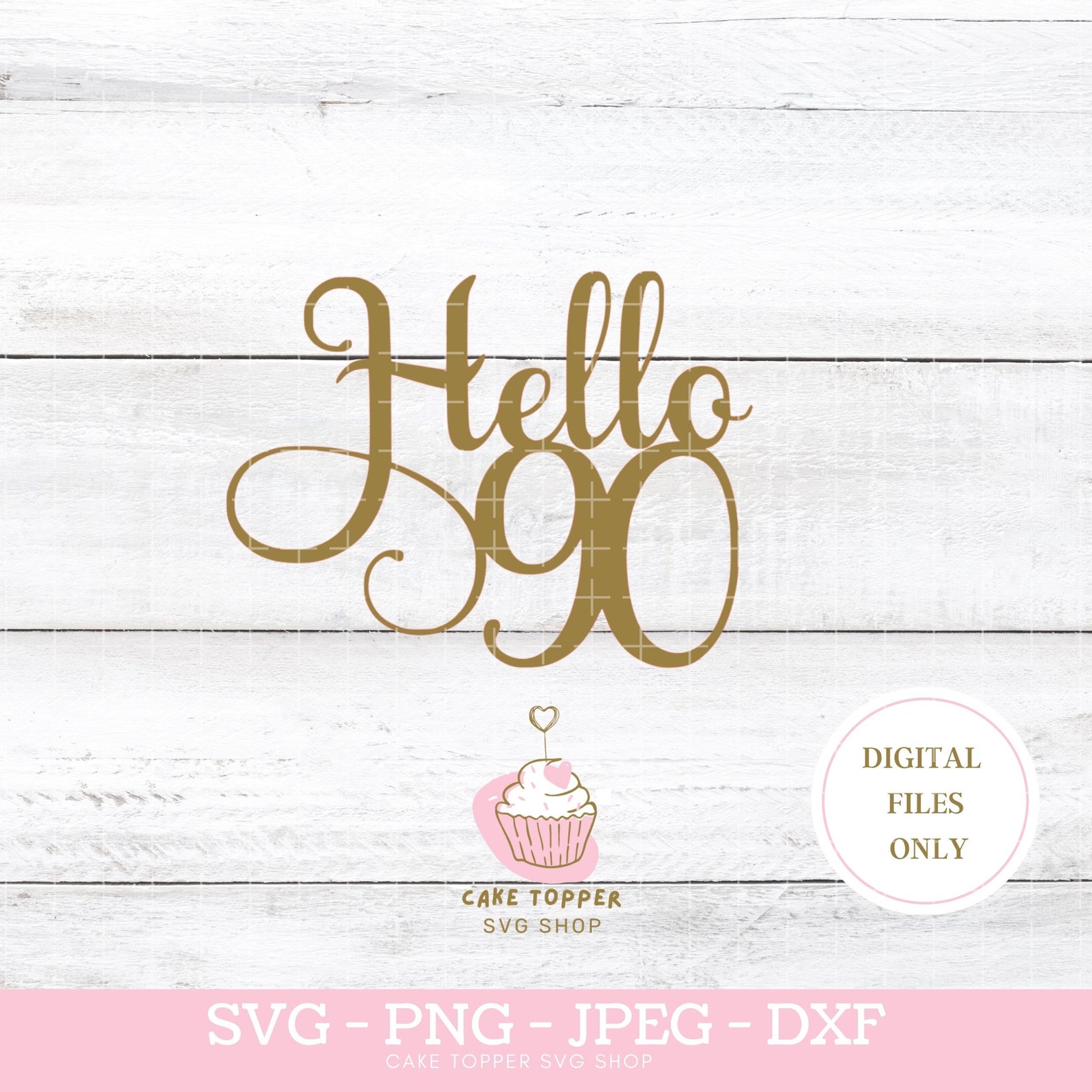 Hello 90 SVG 90th Birthday SVG Cake Topper Cut File - Etsy