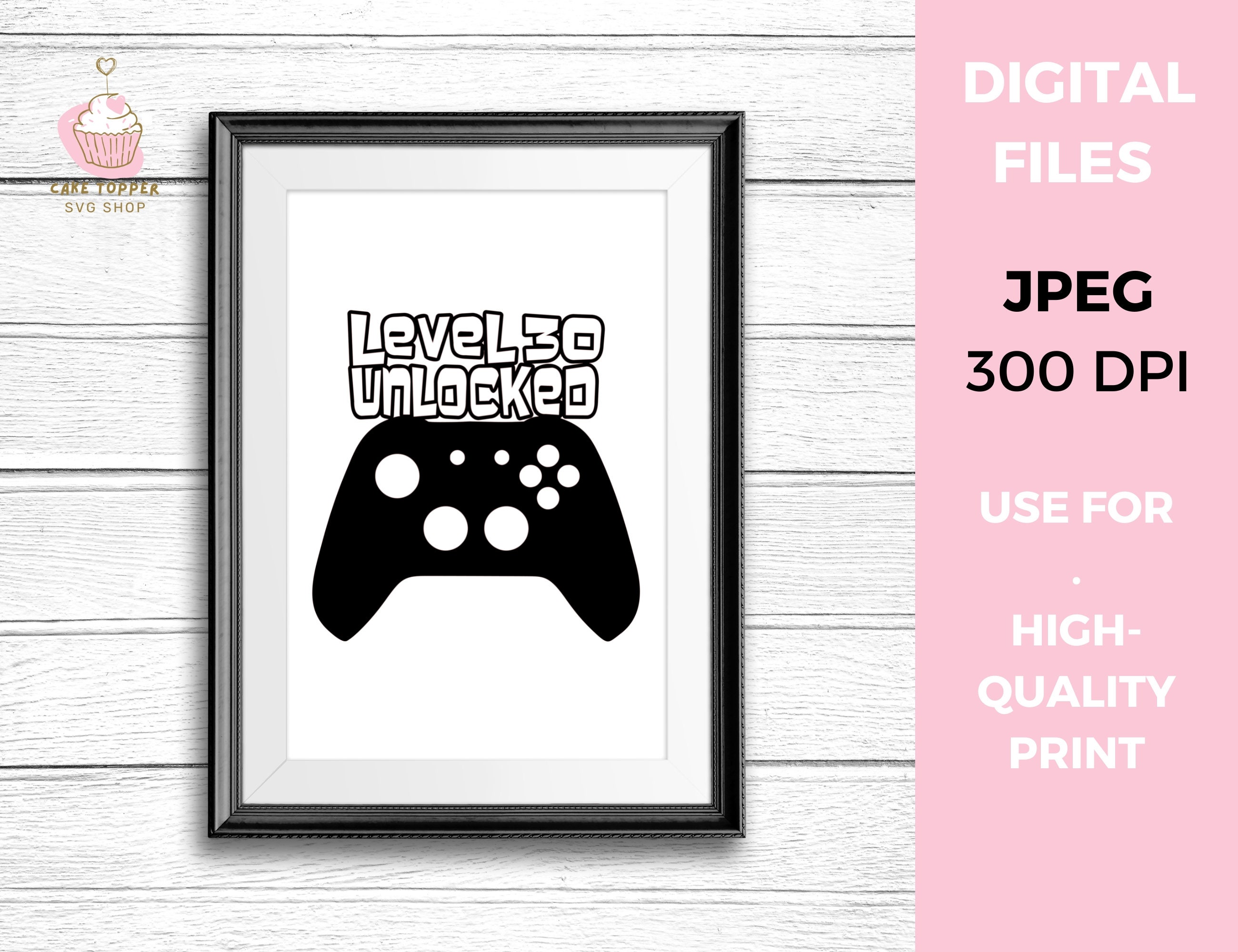 Level 30 Unlocked Instant Download SVG PNG DXF Gaming - Etsy UK