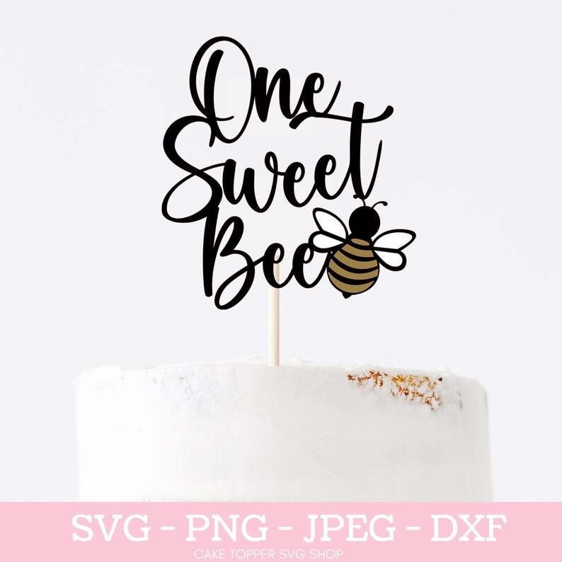 One Sweet Bee SVG Cake Topper SVG 1st Birthday Bee Theme - Etsy