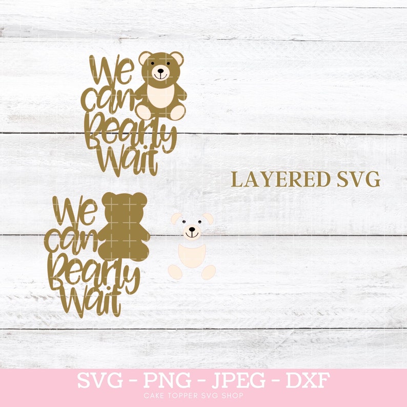We Can Bearly Wait SVG Cake Topper SVG Teddy Bear Shower - Etsy Australia