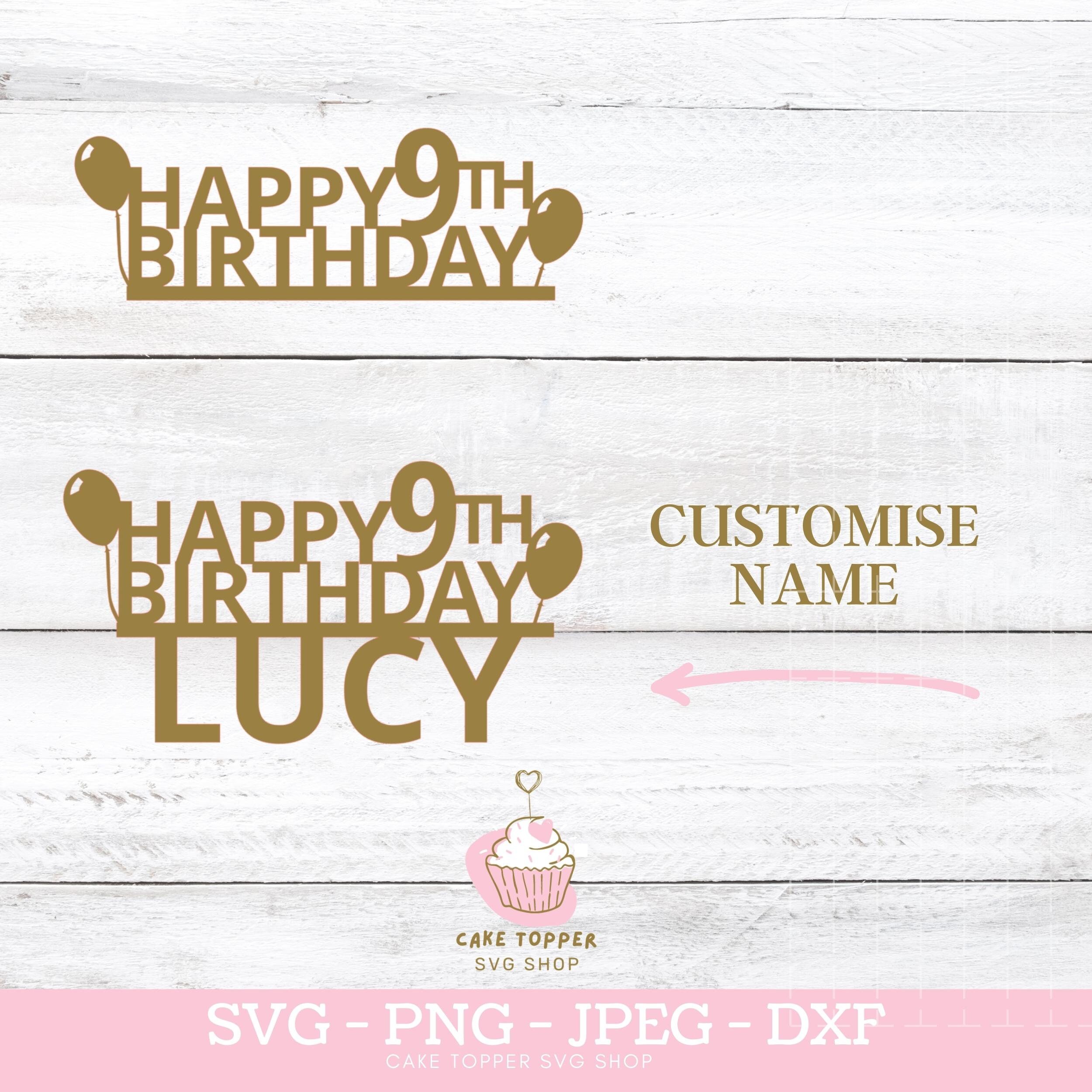 Happy 9th Birthday Custom Name SVG Cake Topper SVG 9th | Etsy