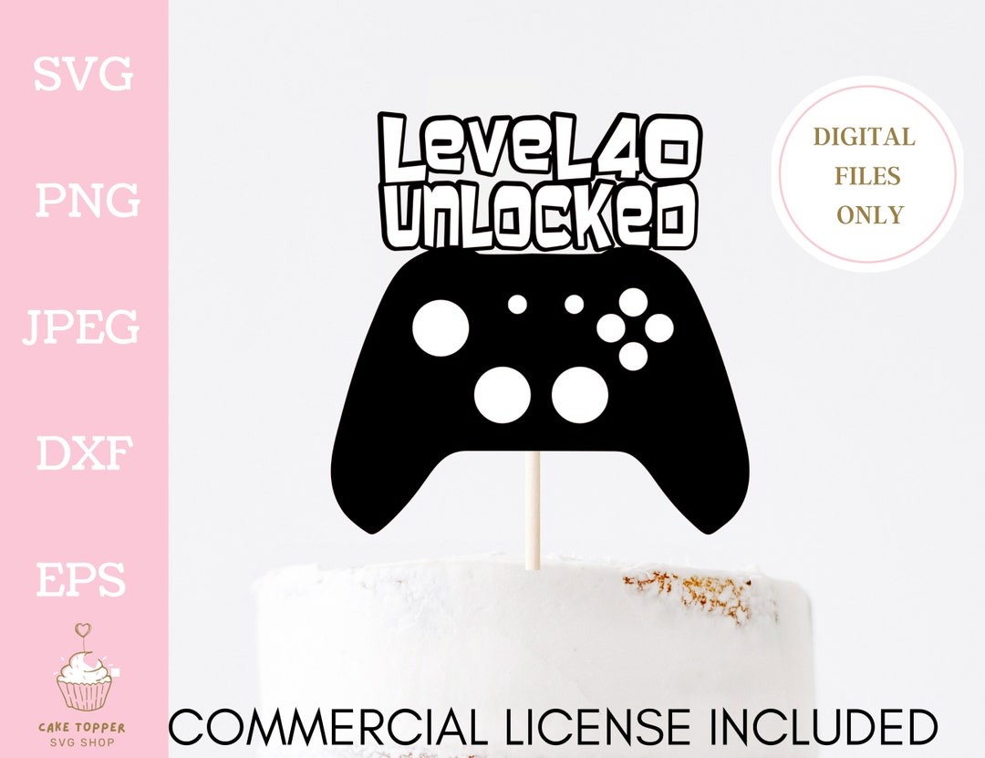 Level 40 Unlocked Instant Download SVG PNG DXF Gaming, Game Controller ...
