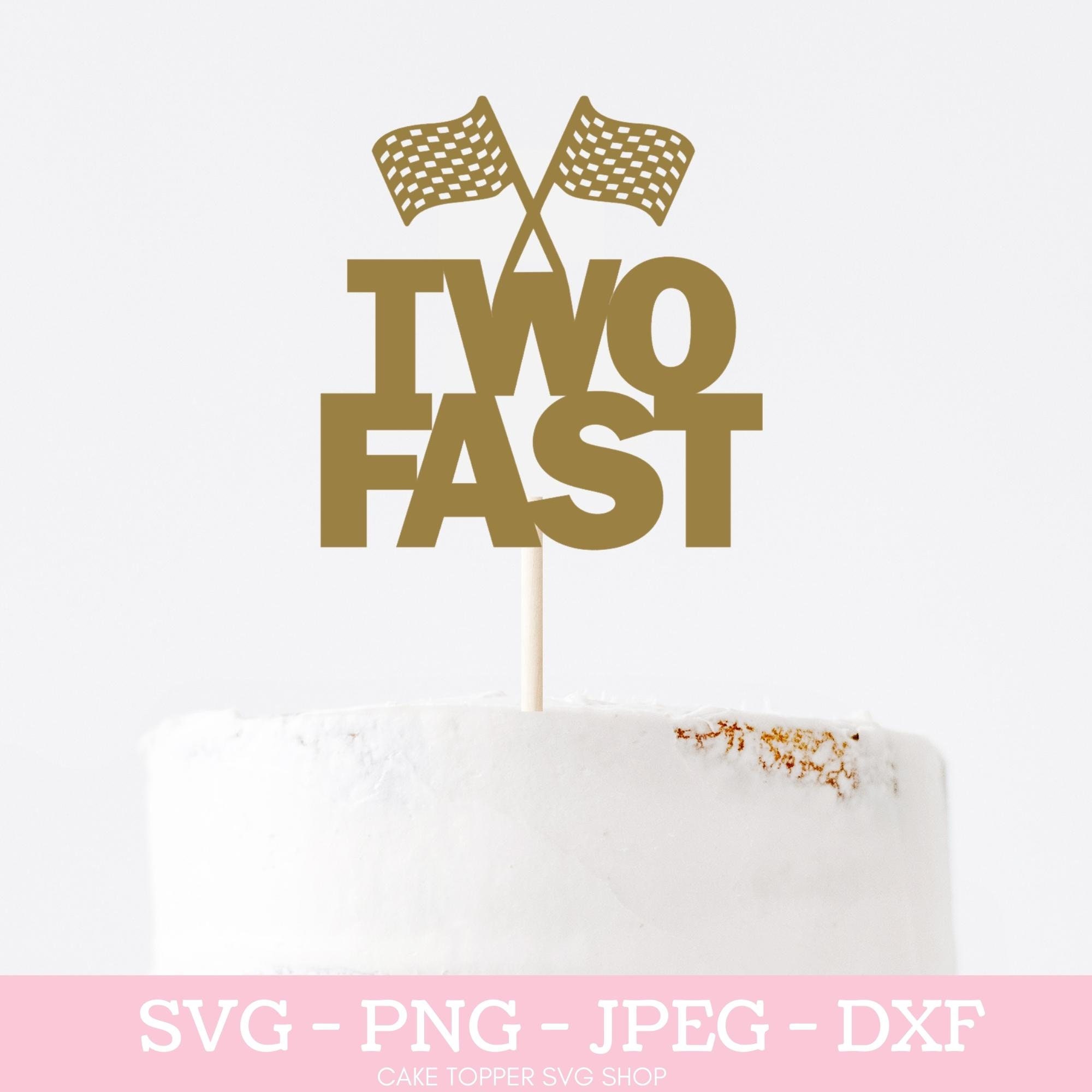 Two Fast Birthday Cake Topper SVG 2nd Birthday Race Car - Etsy