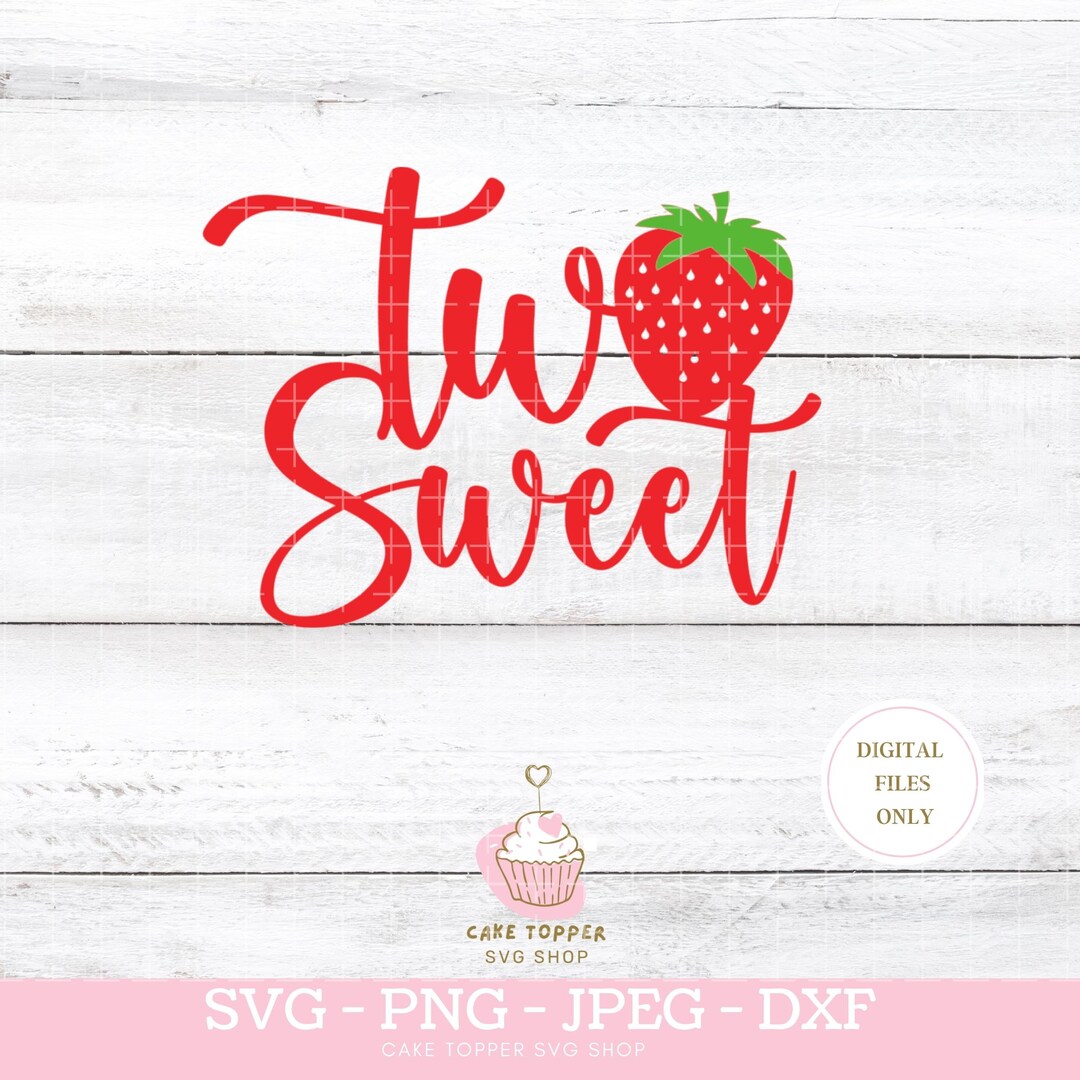 Two Sweet Strawberry Cake Topper SVG 2nd Birthday Cake Topper Layered ...