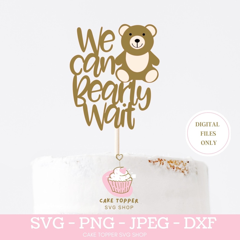 We Can Bearly Wait SVG Cake Topper SVG Teddy Bear Shower | Etsy Australia